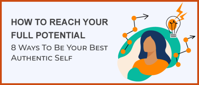 How to Reach Your Full Potential (As Your Best Authentic Self) – SoulSalt